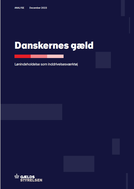 Danskernes gæld: Lønindeholdelse som inddrivelsesværktøj Gældsstyrelsen